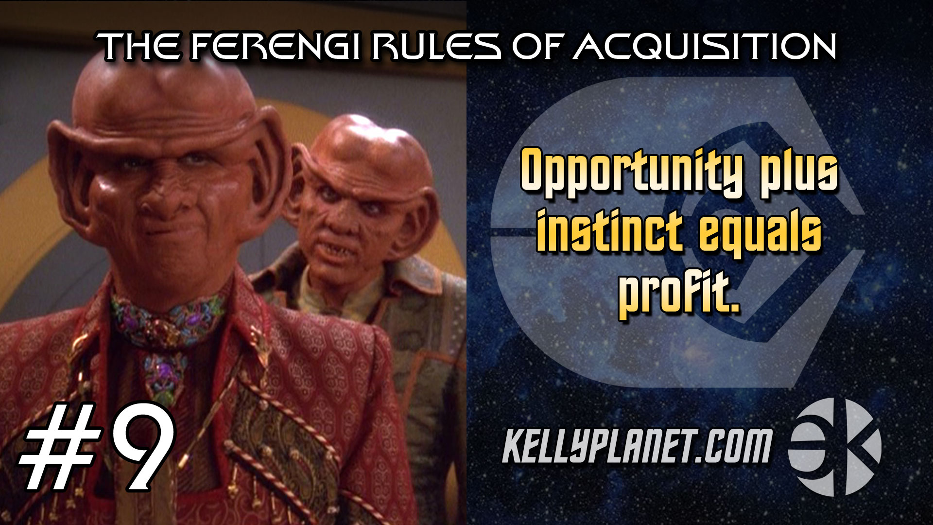 The Ferengi Rules of Acquisition #9 – kellyplanet.com